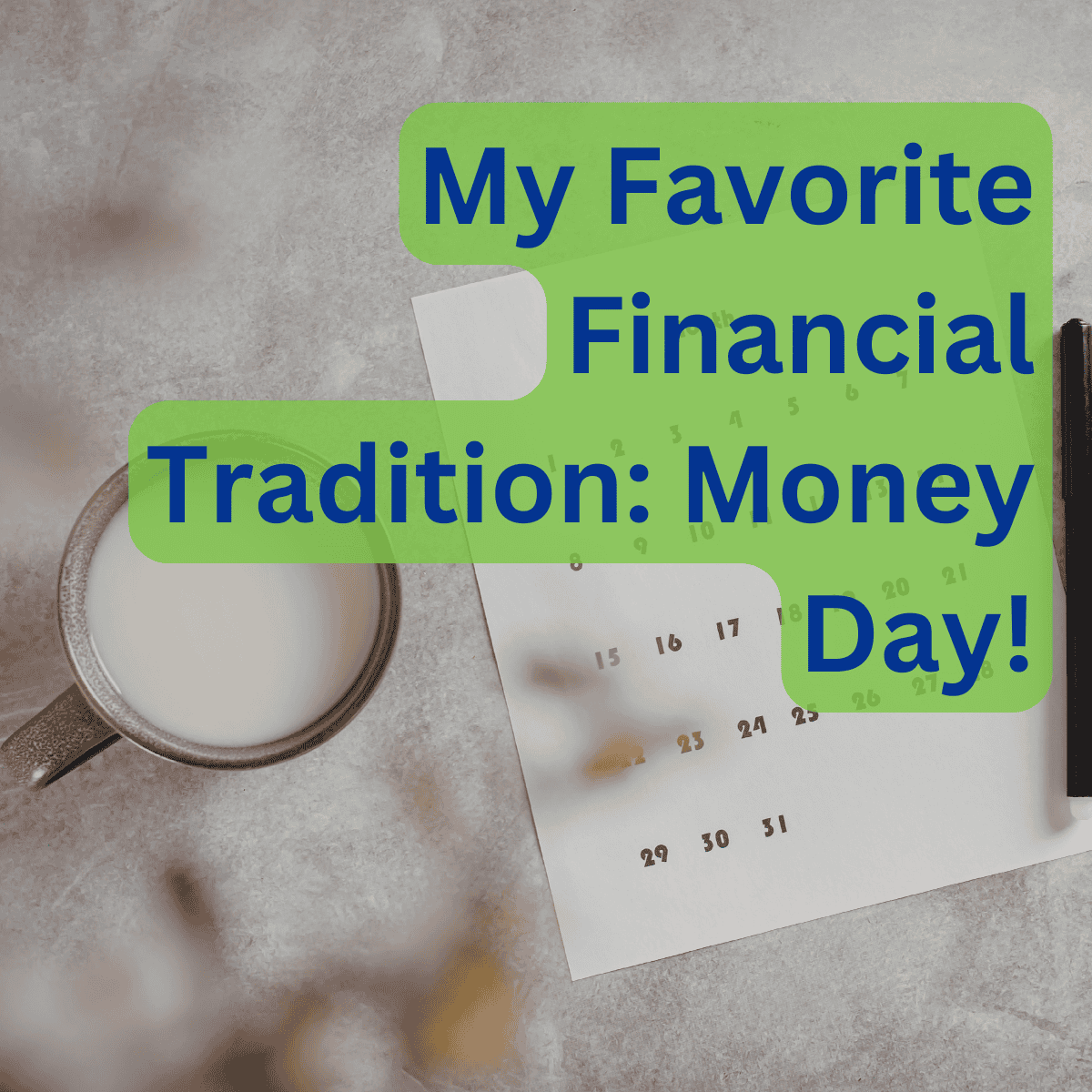 My Favorite Financial Tradition: Money Day! - Enlisted Money