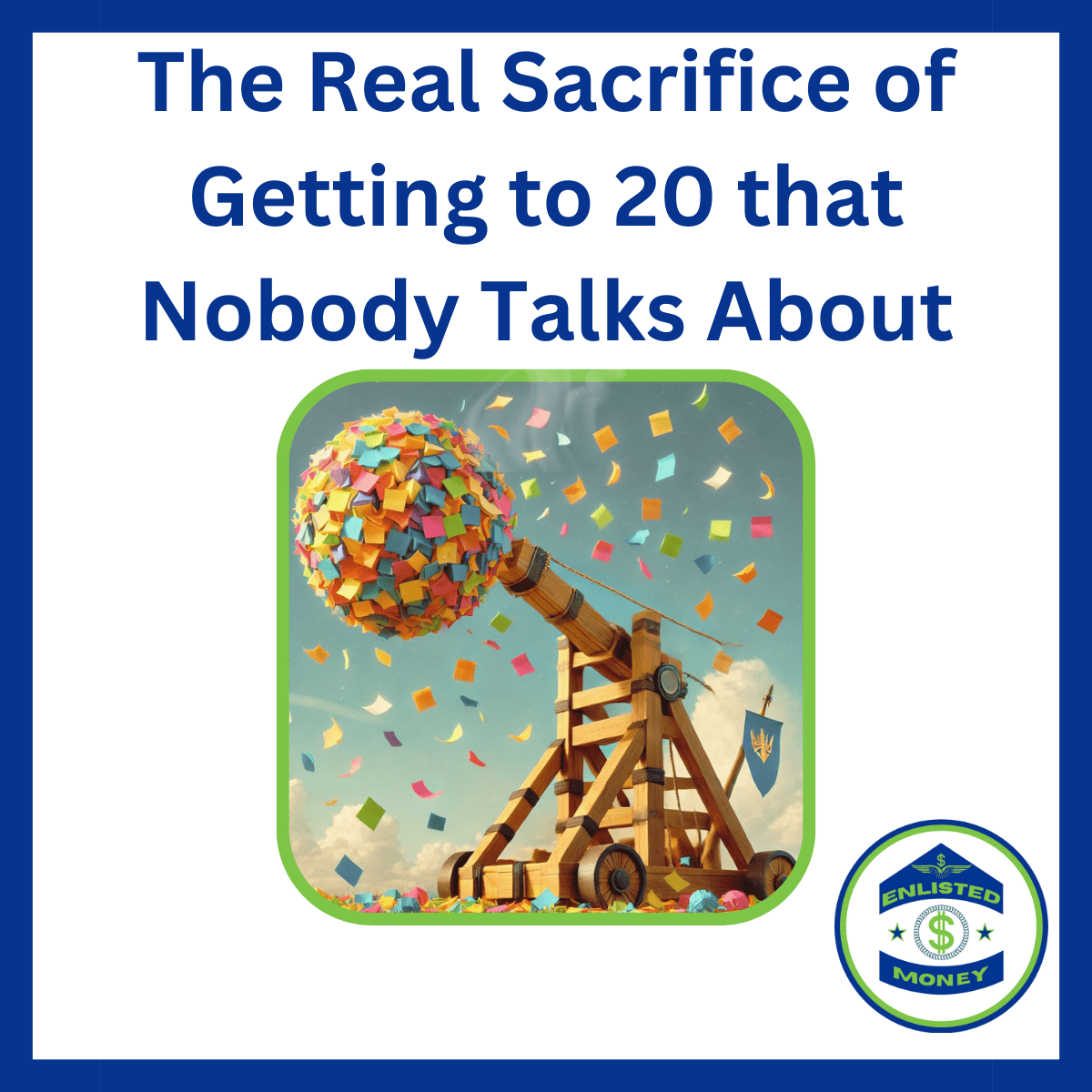 The Real Sacrifice of Getting to 20 that Nobody Talks About Enlisted Money